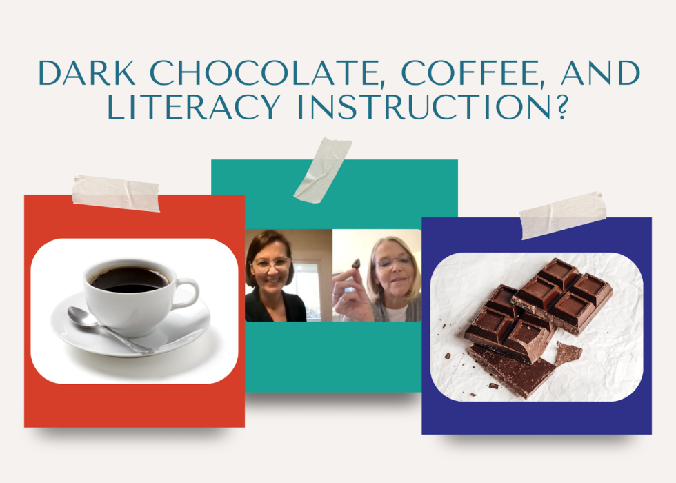 Dark Chocolate, Coffee, and Literacy Instruction Commons