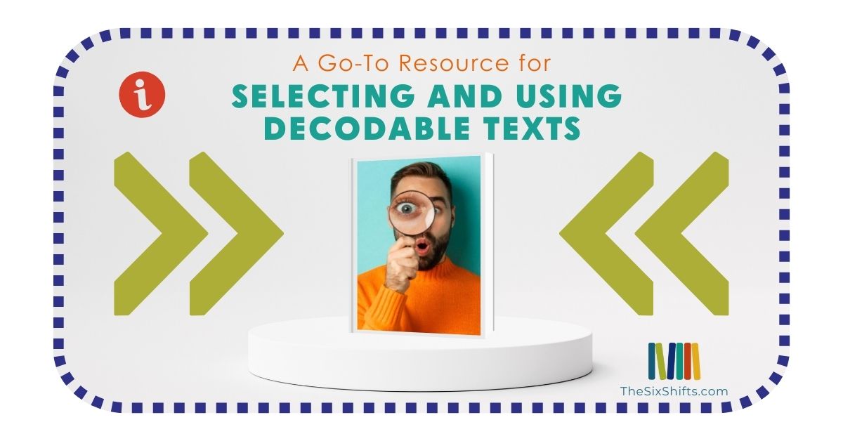 Decodable Texts Guide: Tips, Tools & Resources for Teachers Decodable Texts Guide: Tips, Tools & Resources for Teachers