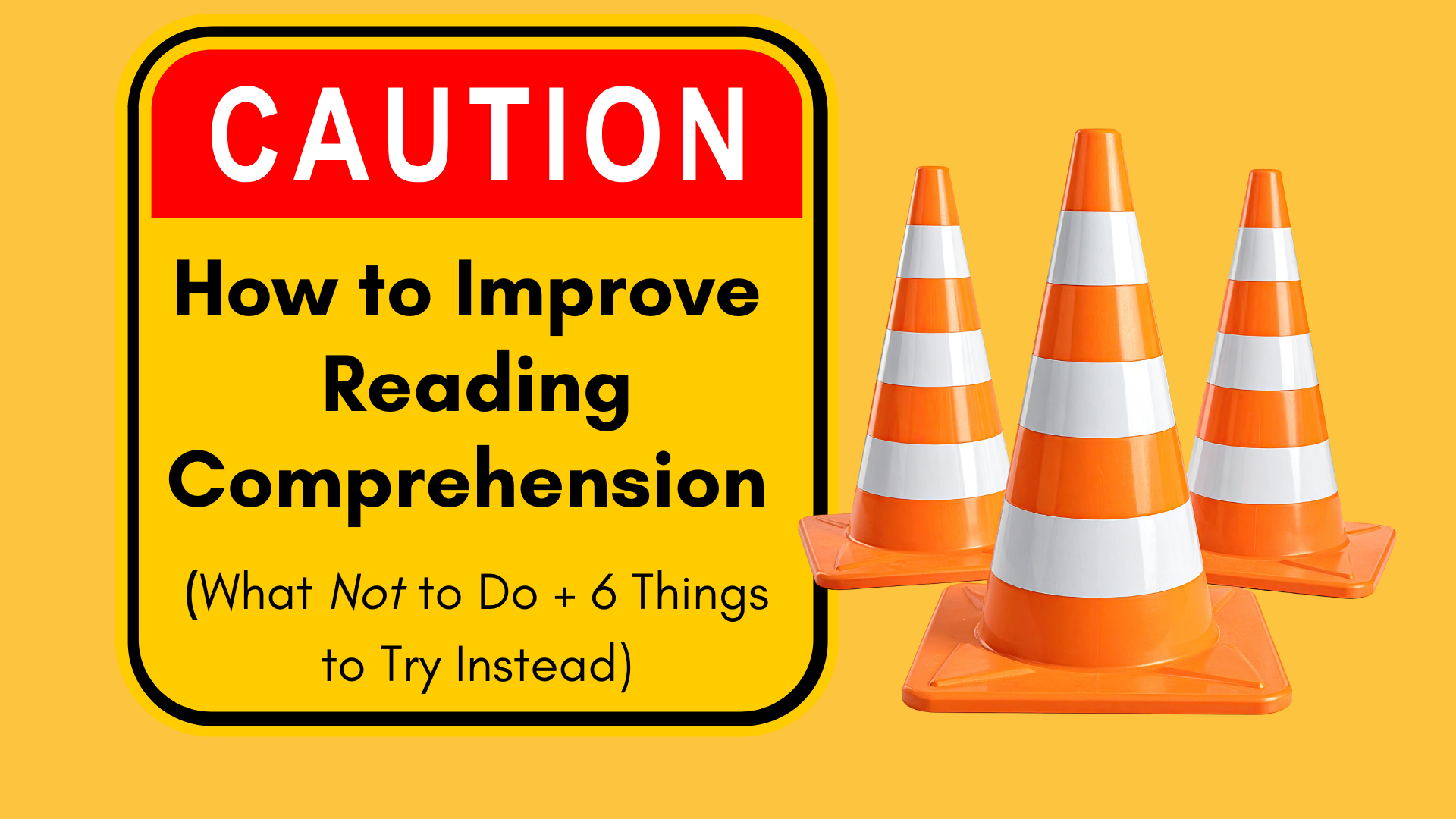How to Improve Reading Comprehension: What Not to Do + 6 Things to Try ...